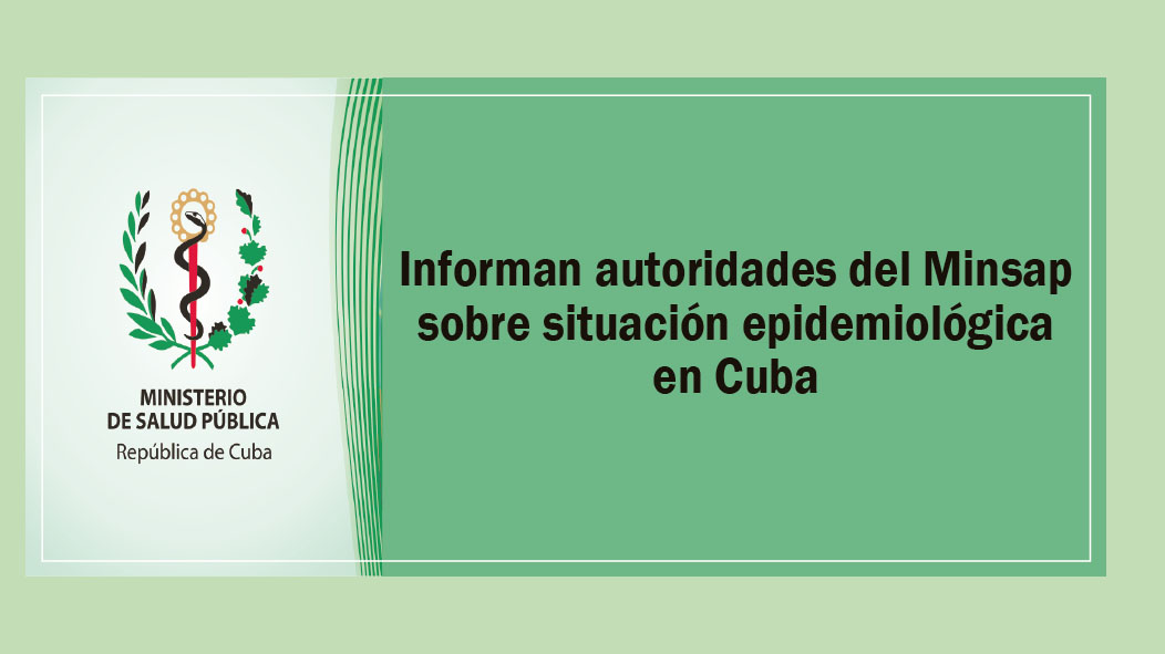 Informan autoridades del Minsap sobre situación epidemiológica en Cuba ...